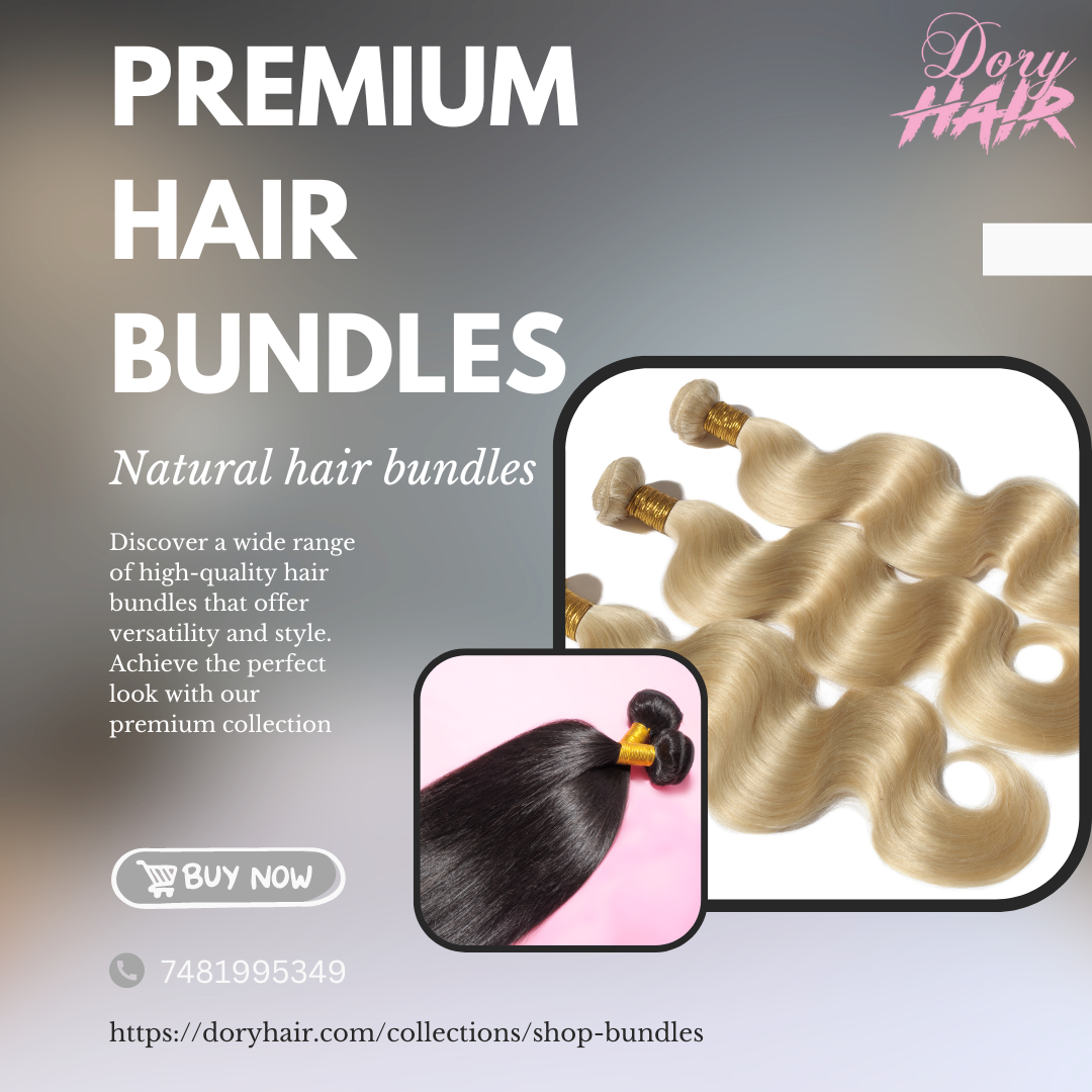 Premium Hair Bundles for a Gorgeous and Versatile Look In UK - Dory ...