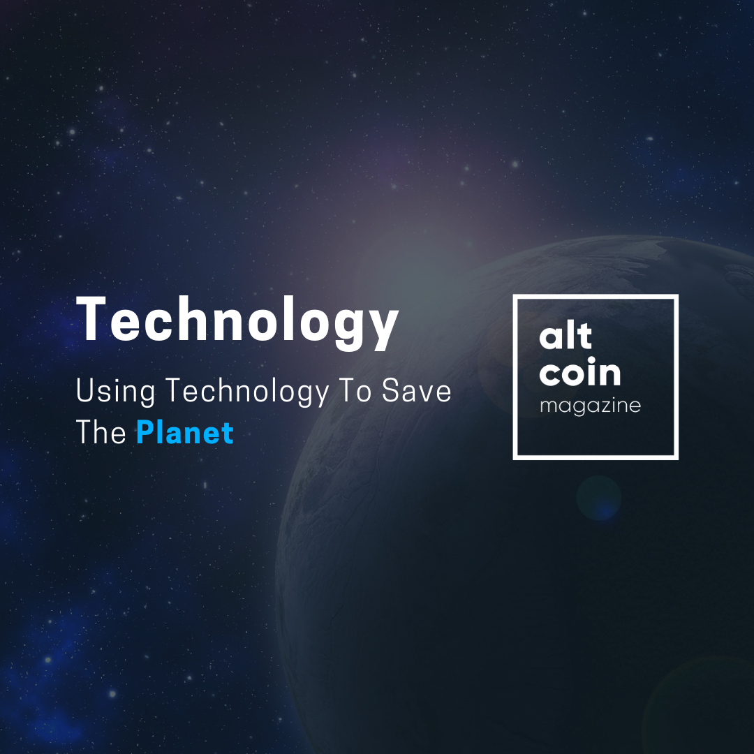 Using Technology To Save The Planet | by Ancient Gardener | The Capital ...