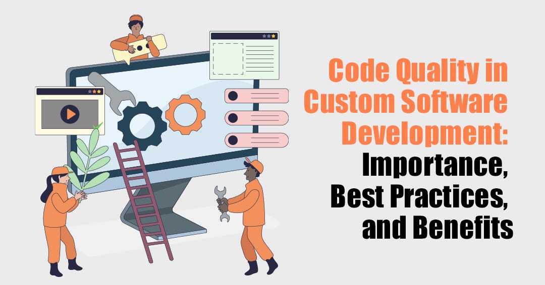 Code Quality in Custom Software Development: Importance, Best Practices ...
