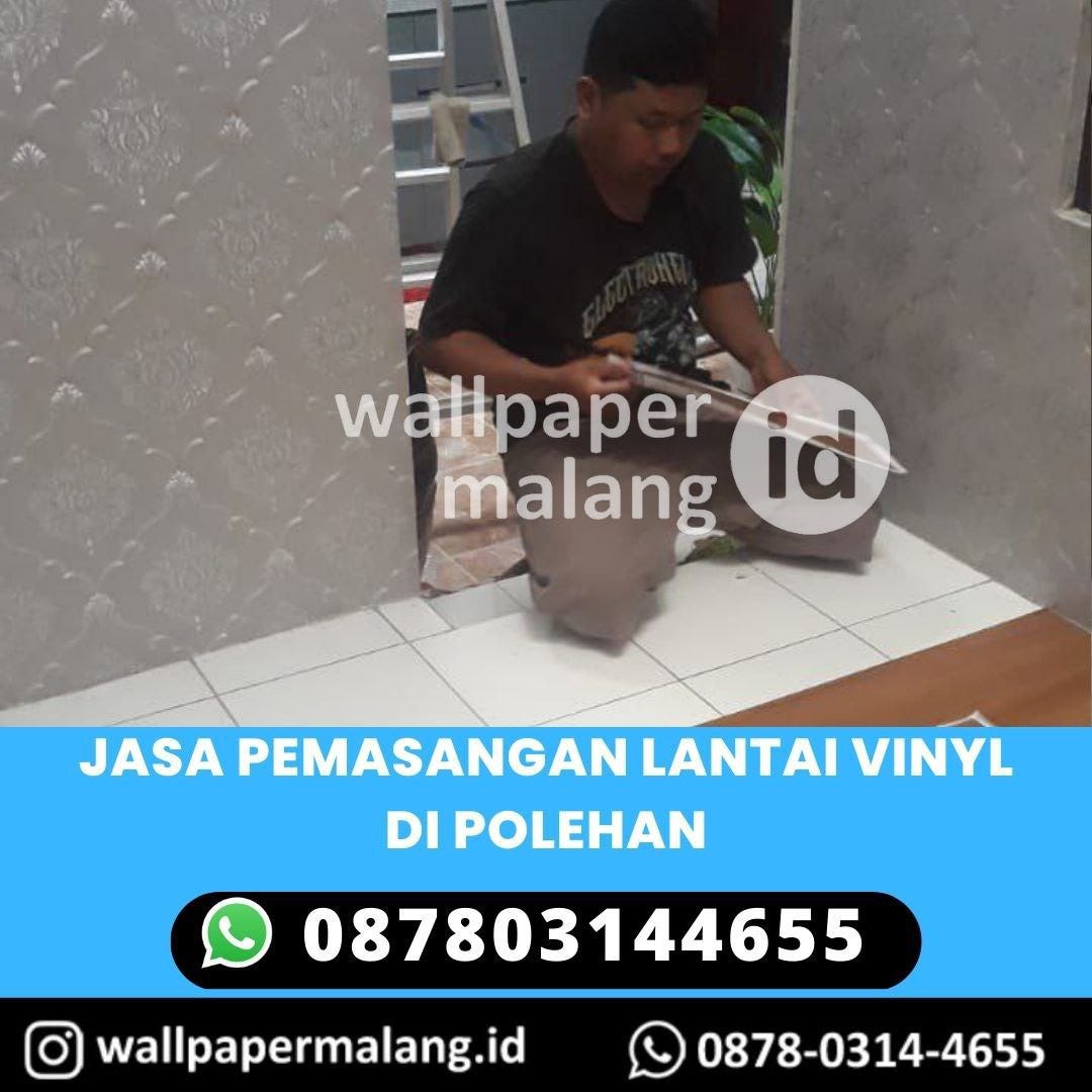 JASA PEMASANGAN LANTAI VINYL DI POLEHAN - Pasangwallpaperjasa - Medium