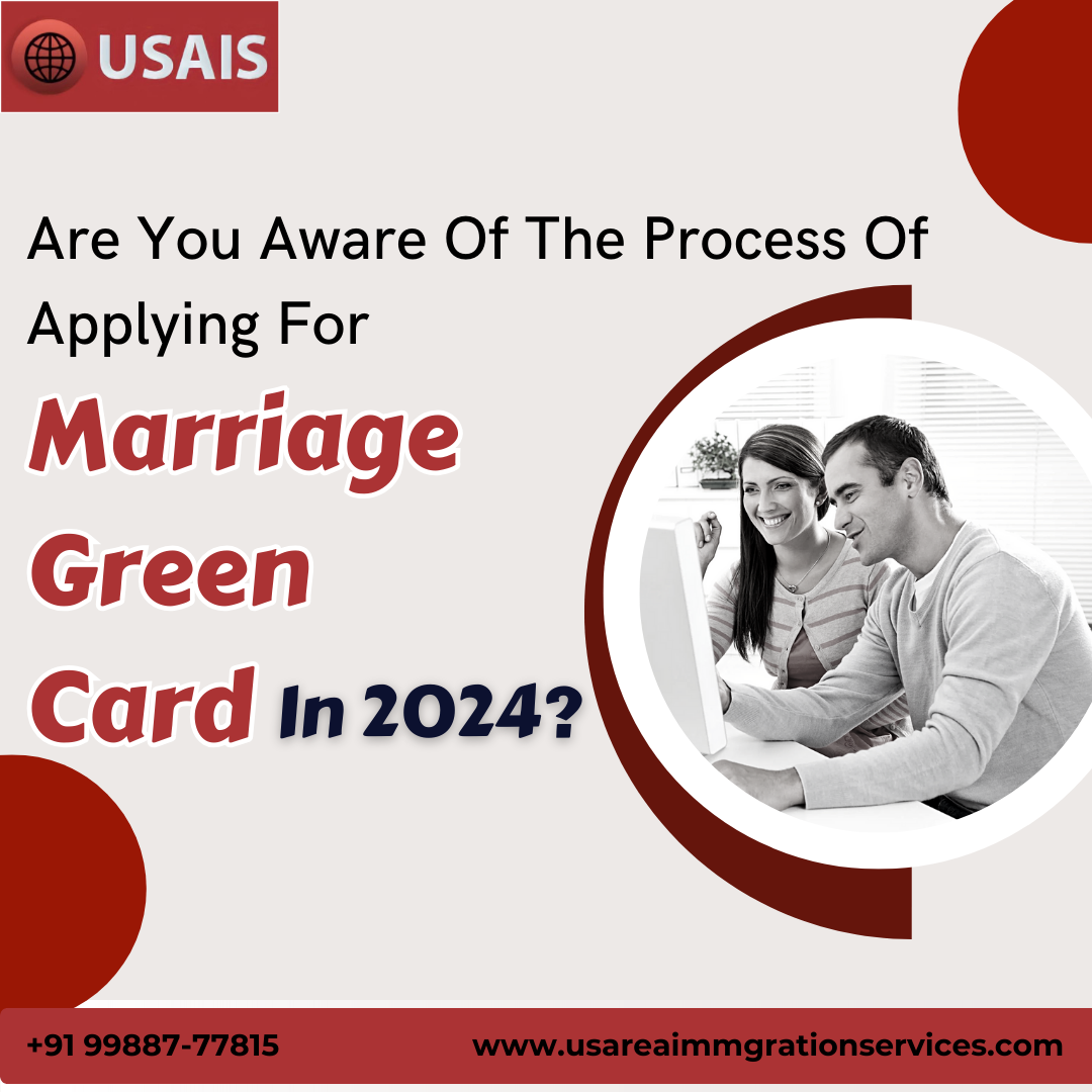 Are You Aware Of The Process Of Applying For Marriage Green Card In ...