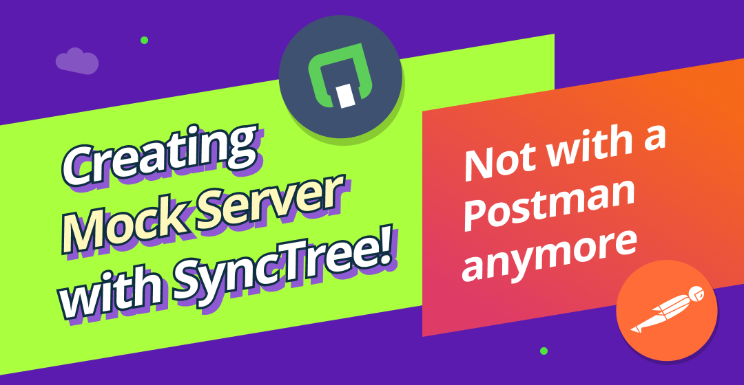 Creating Mock Server with SyncTree! Not with a Postman anymore | by Ntuple | SyncTree (Ntuple ...