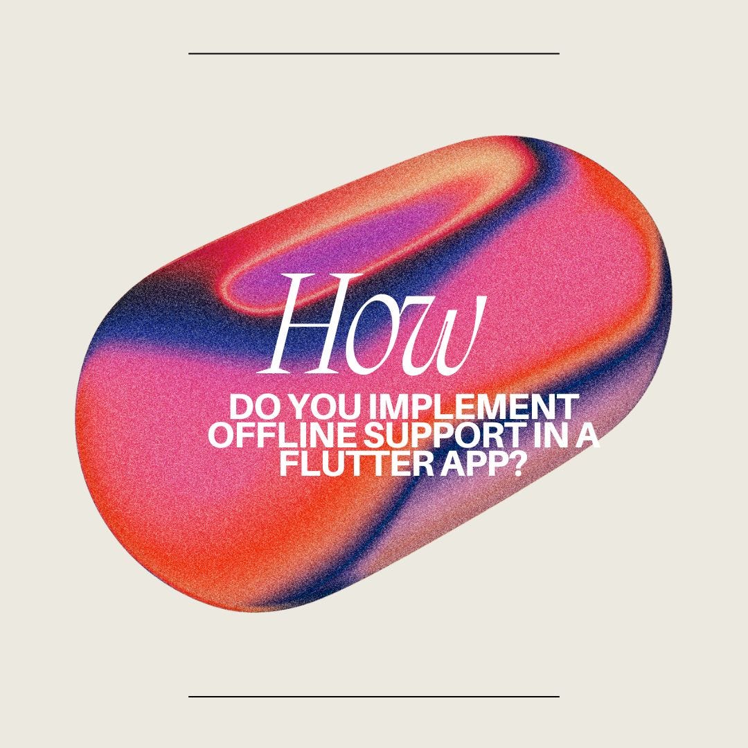 How Do You Implement Offline Support In A Flutter App By Susmoy Dutta Medium