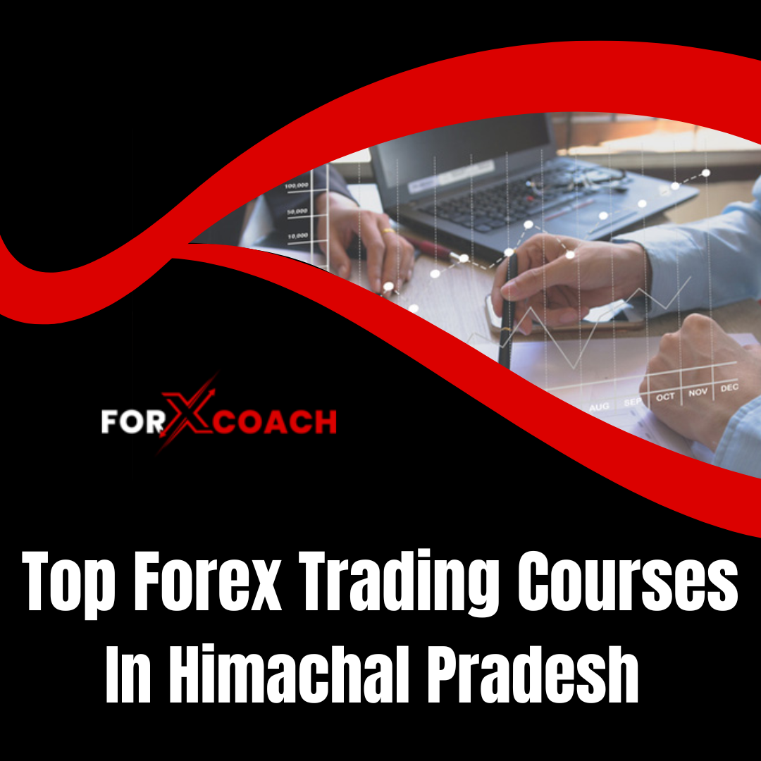 Top Forex Trading Courses In Himachal Pradesh - Forxcoach - Medium