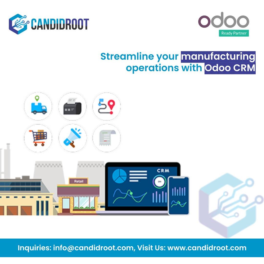 Streamline your manufacturing operations with Odoo CRM | by CandidRoot Solutions | Medium