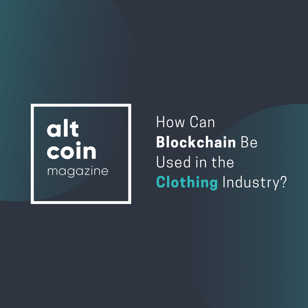 How Can Blockchain Be Used in the Clothing Industry? | by Jonny Fry ...