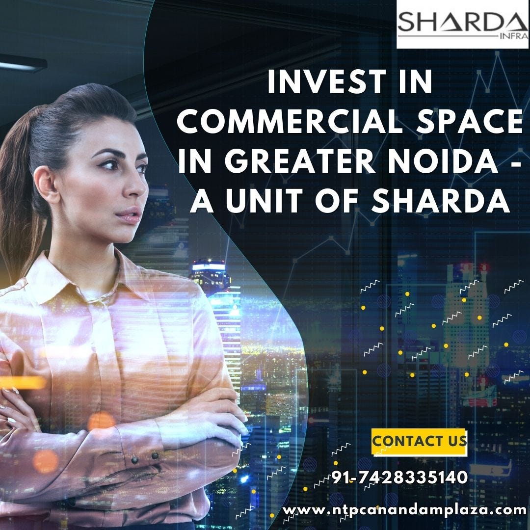 Invest in Commercial Space in Greater Noida — A Unit of Sharda - Sharda ...