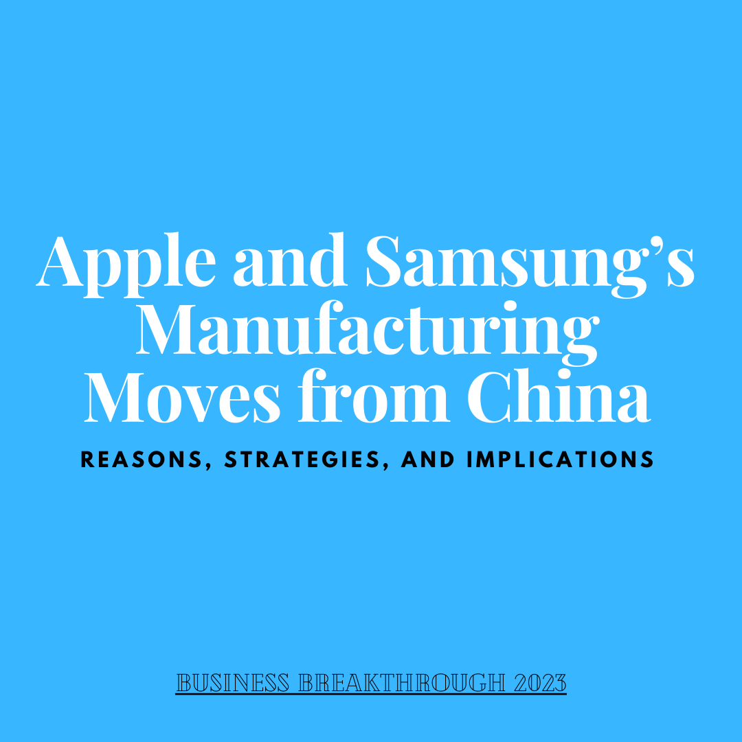 Apple and Samsung’s Manufacturing Moves from China | by Business ...
