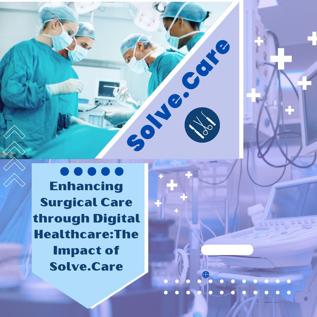 Enhancing Surgical Care through Digital Healthcare: The Impact of Solve ...