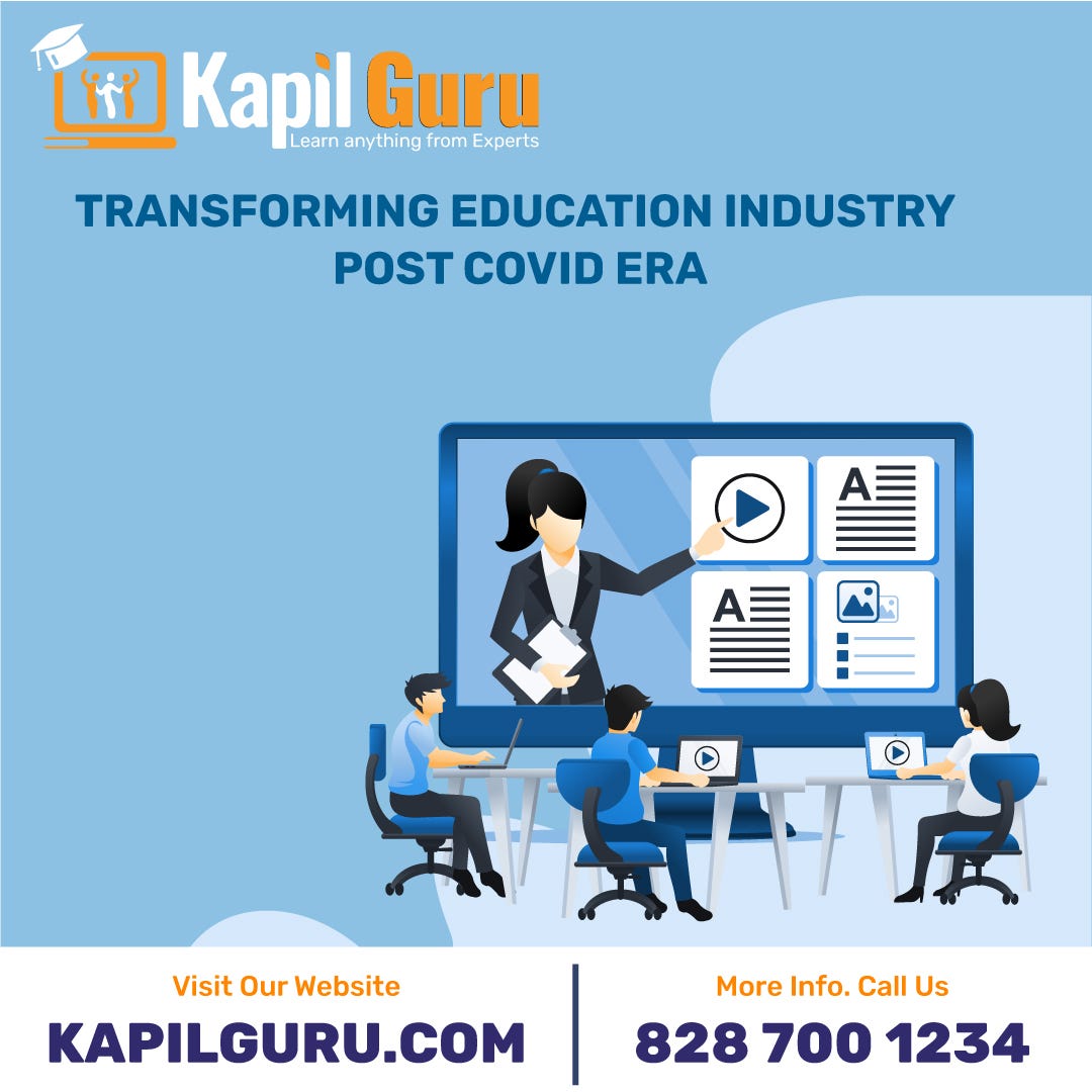 Kapil Guru- Transforming Education Industry Post Covid Era | by KapilGuru Edutech | Medium