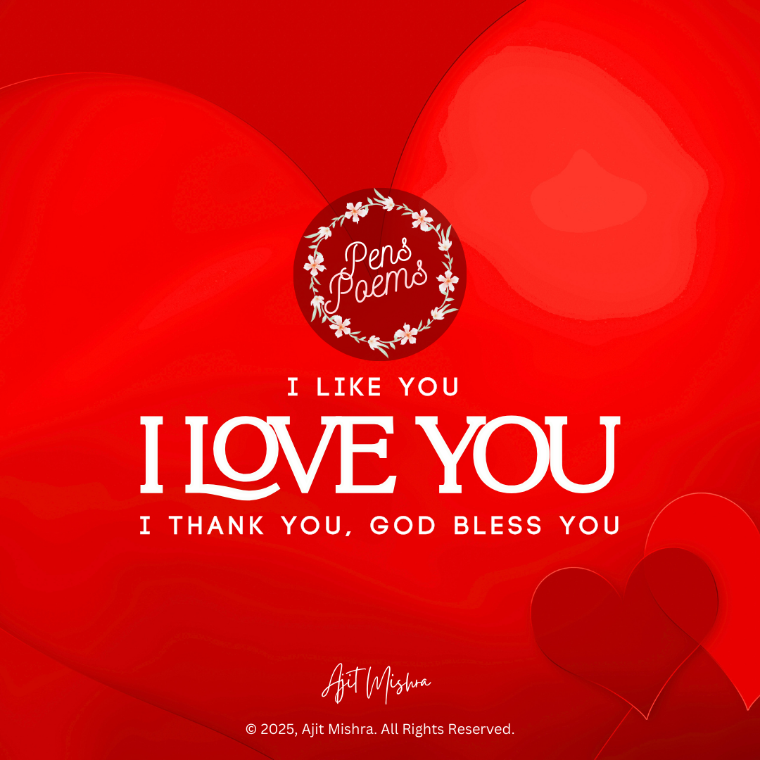 I Like You, I Love You, I Thank You, God Bless You | Pens & Poems
