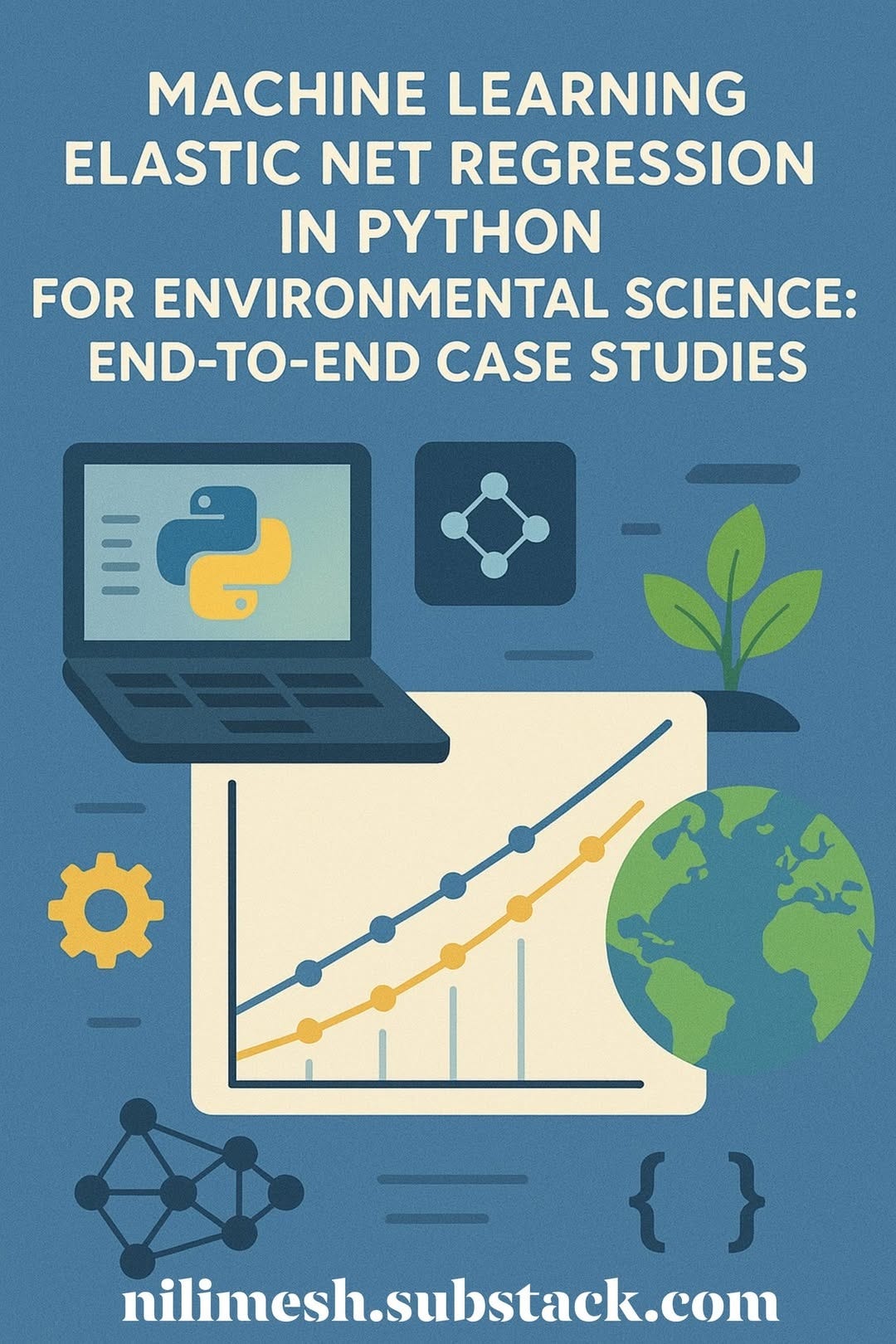 Machine Learning Elastic Net Regression in Python for Environmental Science: End-to-End Case ...