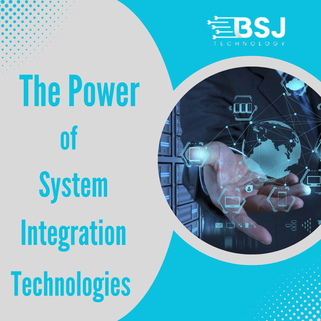 The Power of System Integration Technologies - BSJ Technology - Medium