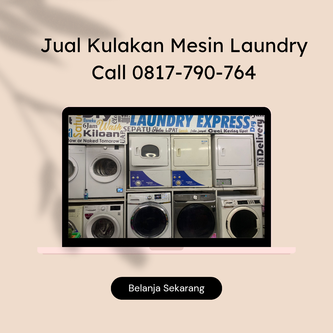 Jual Kulakan Mesin Laundry Call 0817-790-764 Kenapa Harus Memilih ...