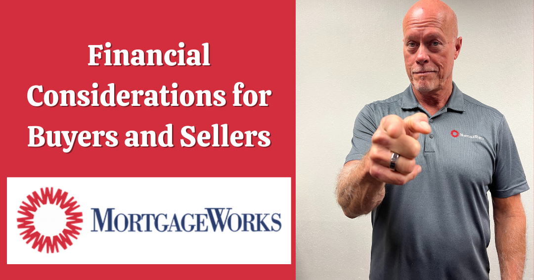 Financial Considerations for Buyers and Sellers - MortgageWorks - Medium