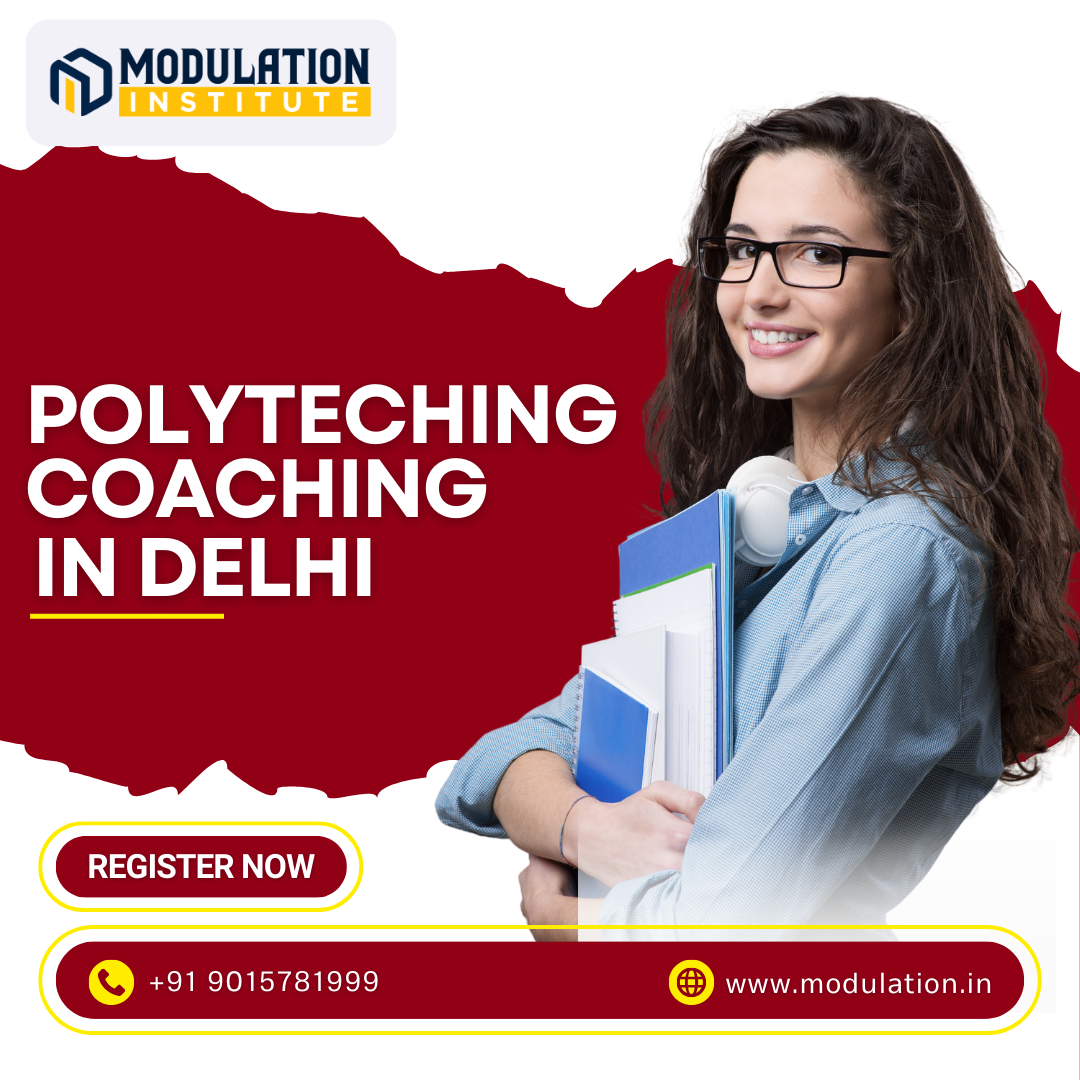 Polytechnic Coaching in Delhi 2024 | by Modulationinstitute | Apr, 2024 ...