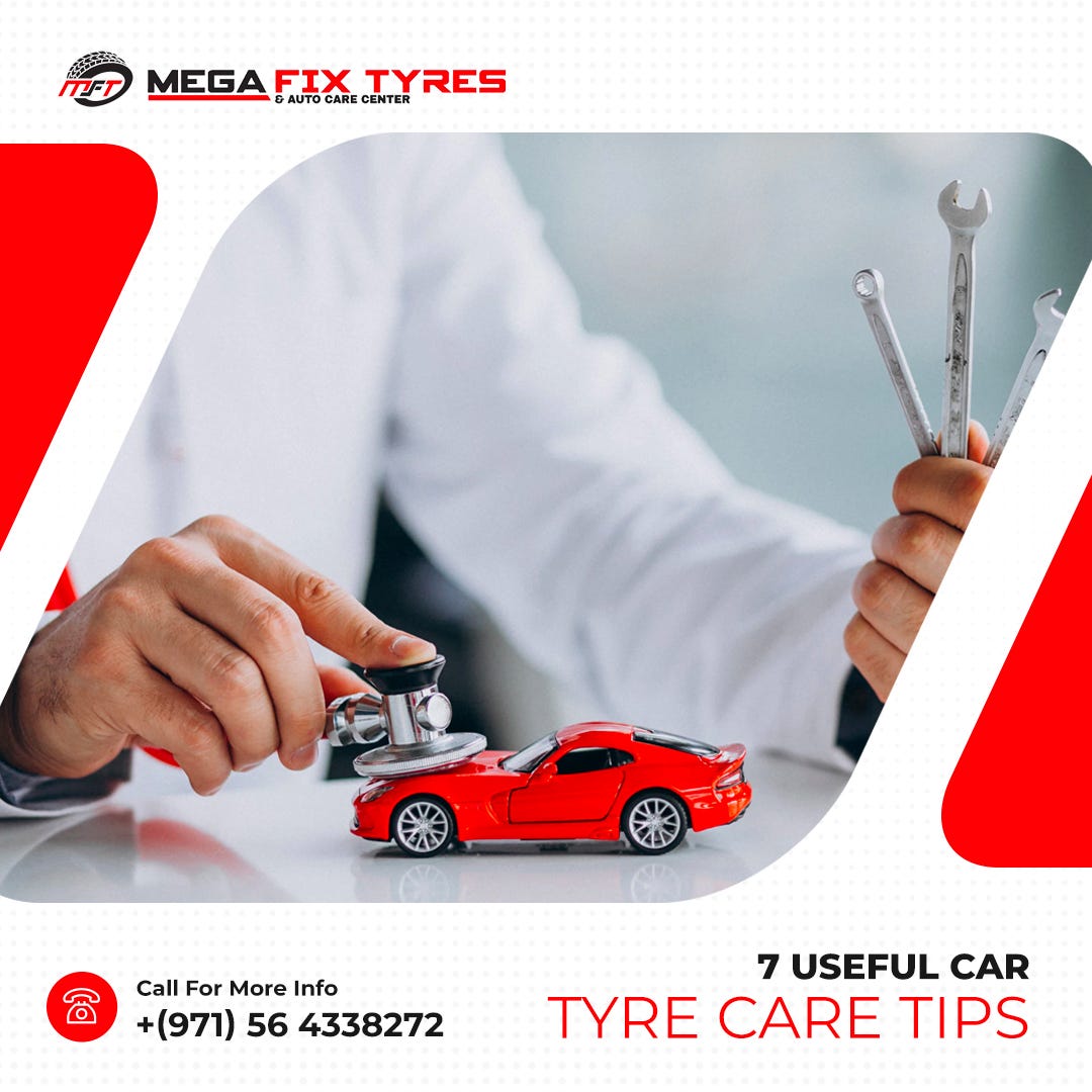 7 Useful Car Tyre Care Tips. In today’s hectic urban life, our… | by Mega Fixtyres Dubai | Medium