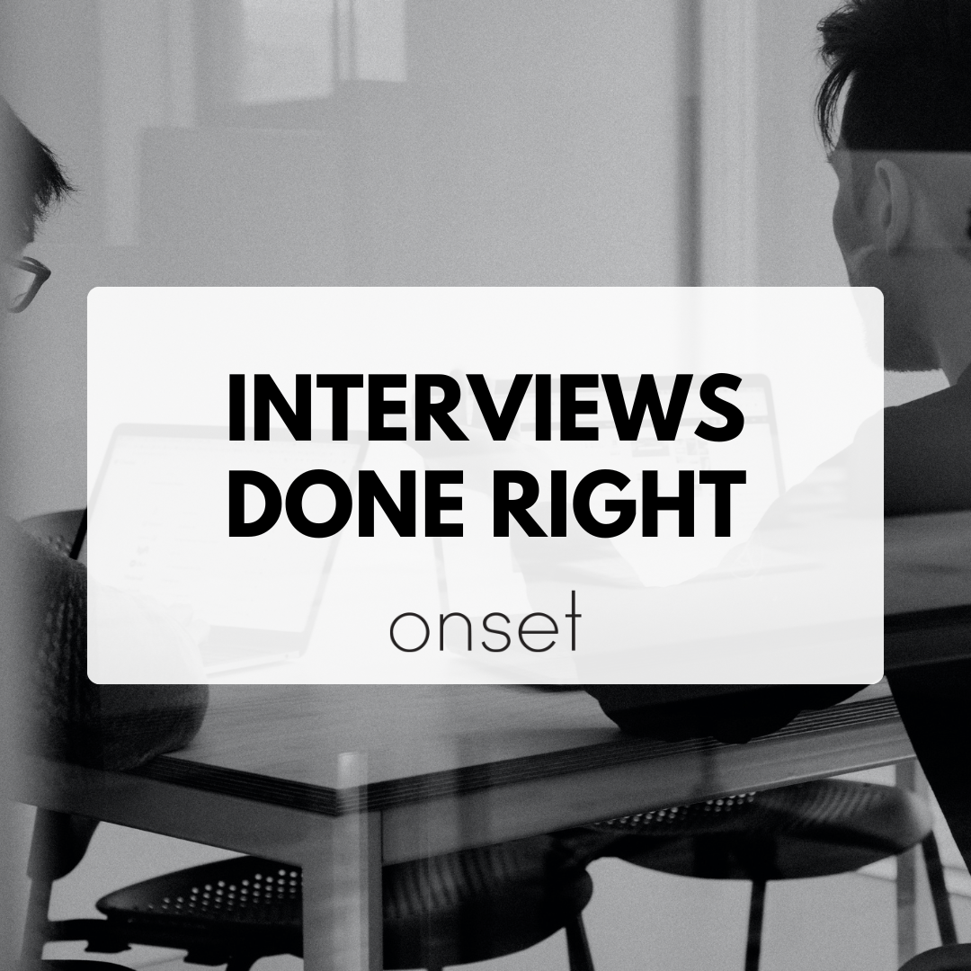 Interviews Done Right. The power of the interview process. Now… | by ...