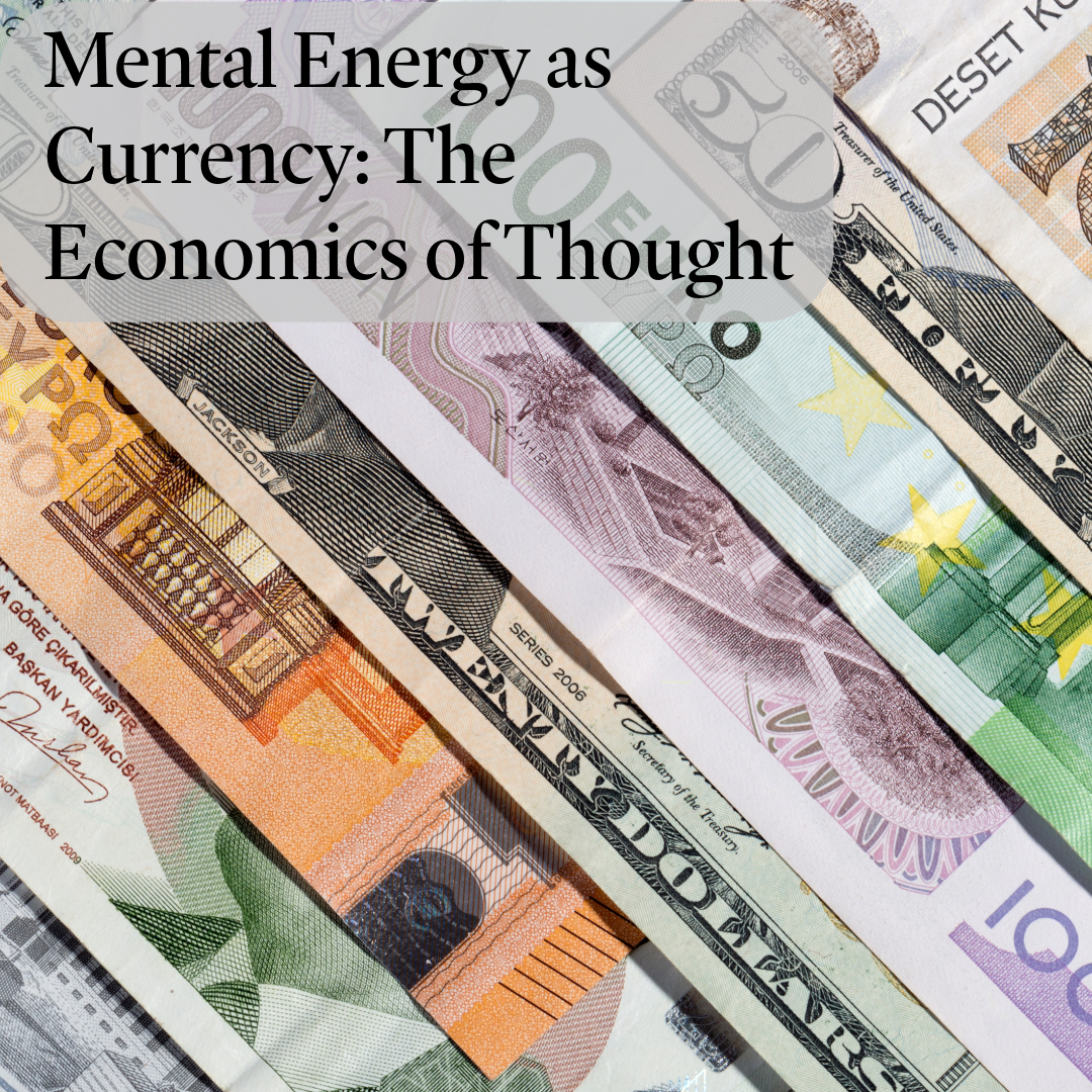 Mental Energy as Currency: The Economics of Thought | by Tiger Joo ...