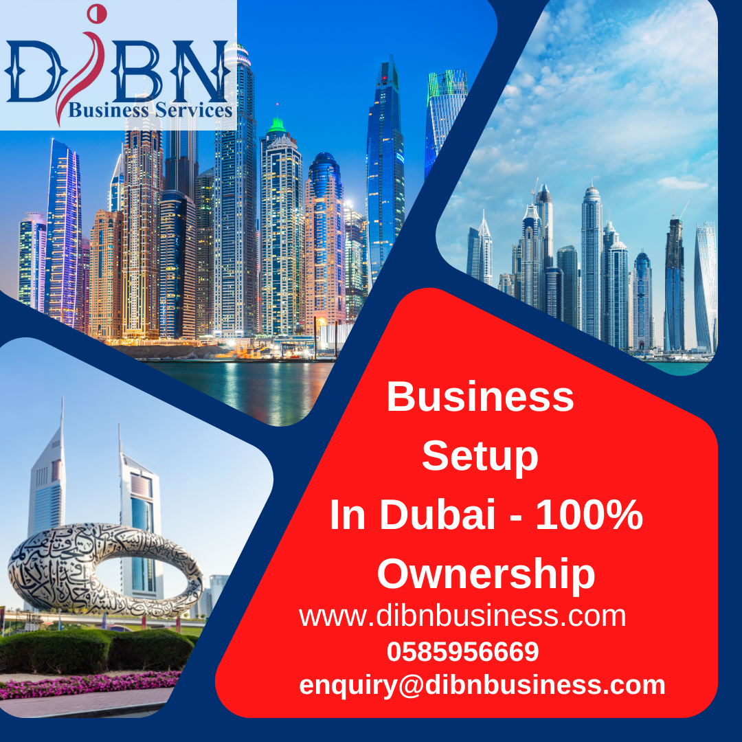 Business Setup In Dubai — 100% Ownership | by DIBN Business | Medium