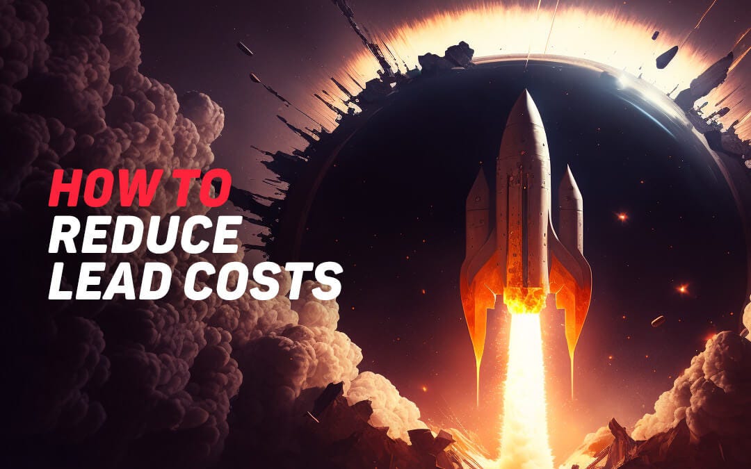Maximizing Efficiency: Proven Strategies to Reduce Lead Costs | by ...