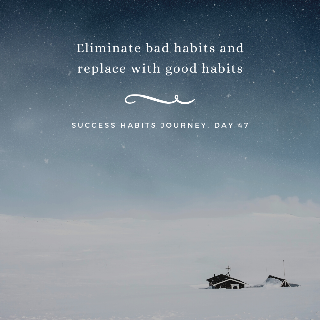 Success habits journey. Day 47 — eliminate bad habits | by Konstantin ...
