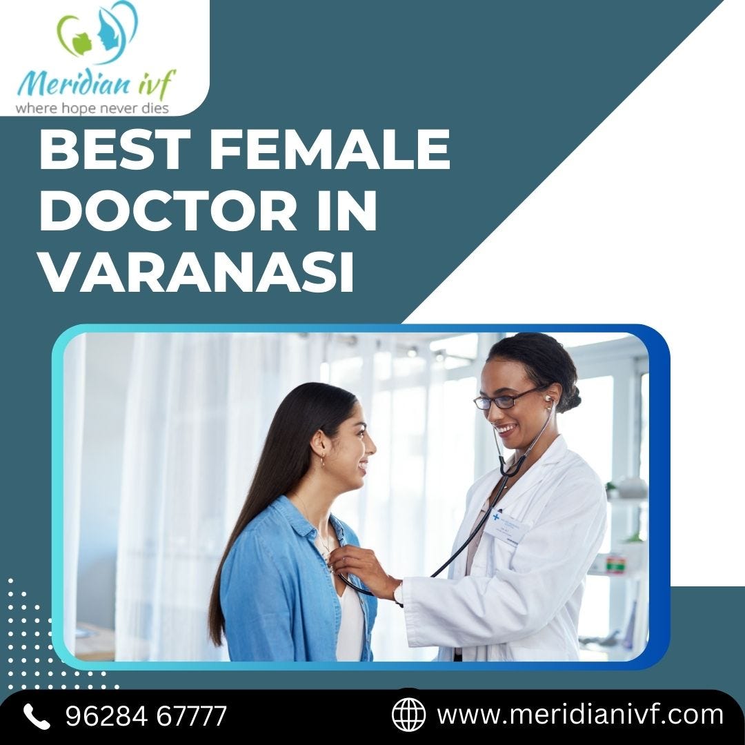 Best Female Doctor In Varanasi - Meridian IVF - Medium