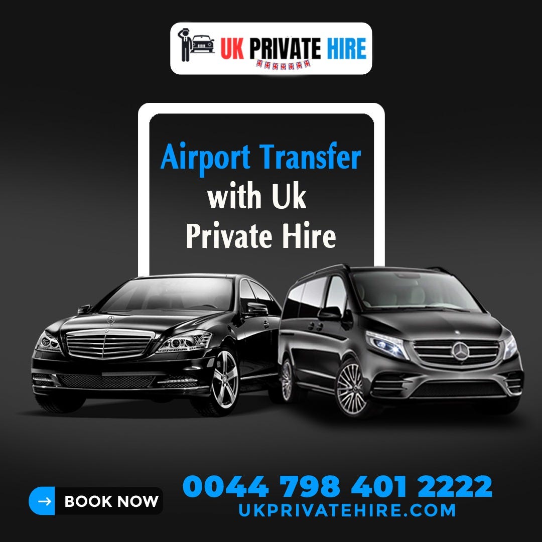 Airport Transfer Uk. UK Private Hire is the leading Private… | by UK ...