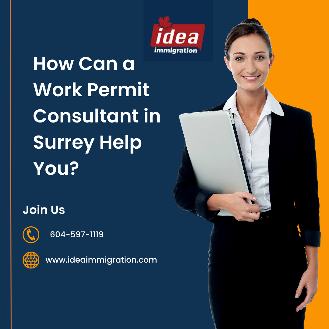 How Can a Work Permit Consultant in Surrey Help You? | by Idea ...