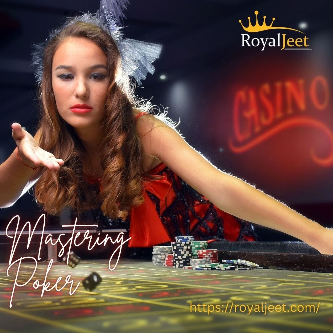 Mastering Poker: Your Guide to Winning with RoyalJeet | by royal jeet ...