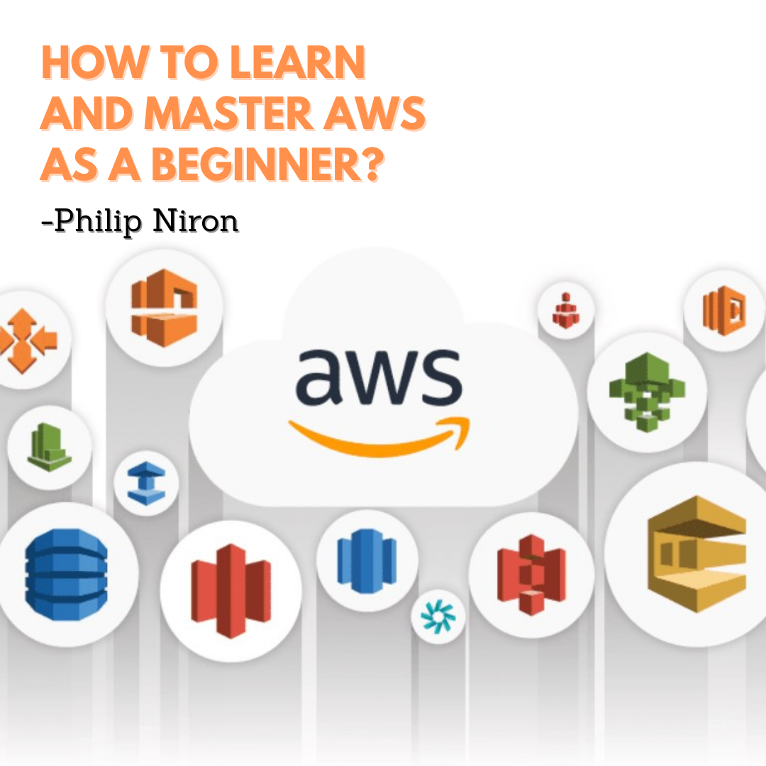 How to learn and master AWS as a beginner? | by Philip Niron Nithianandan | Medium