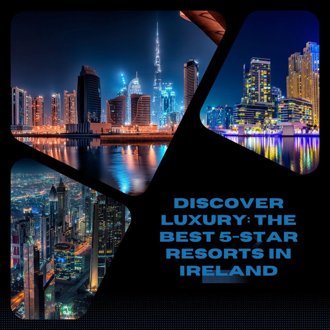 Discover Luxury: The Best 5-Star Resorts in Ireland | by BookTrip4u ...