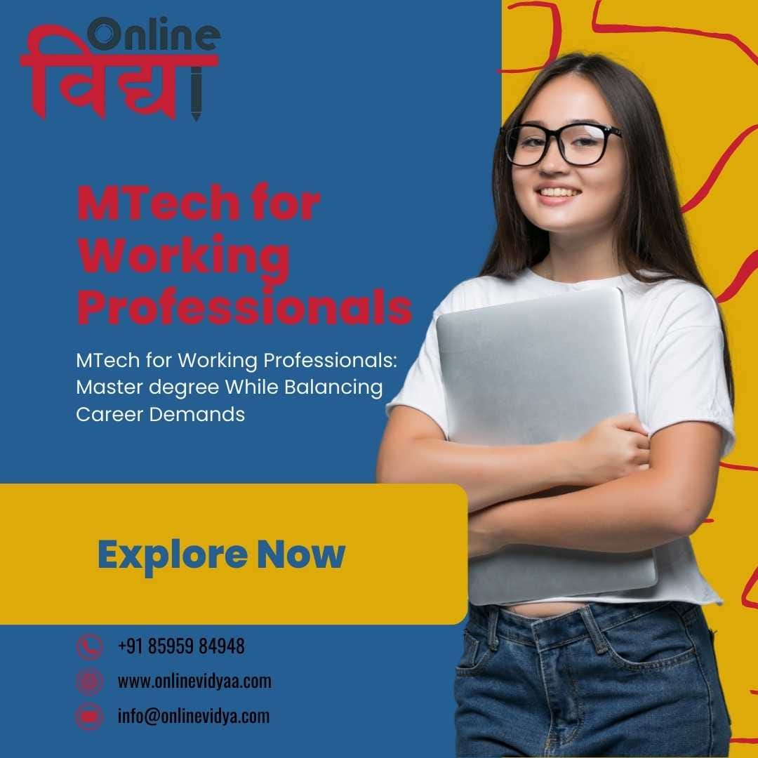 MTech for Working Professionals: Master degree While Balancing Career Demands | by Online Vidya ...