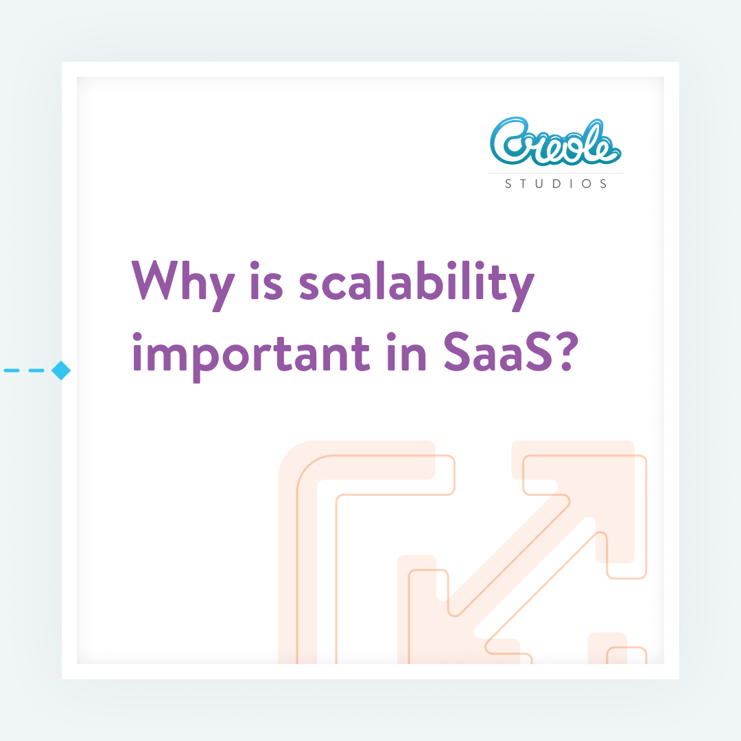 Why is scalability important in SaaS? | by Creole Studios | Medium