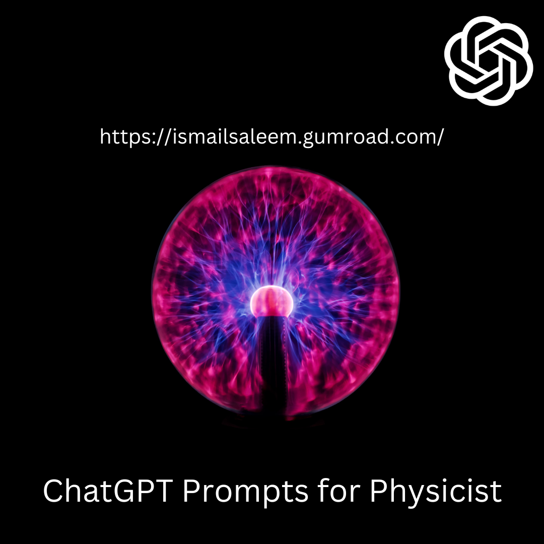 ChatGPT Prompts for Physicists: Unleash the Power of AI in Theoretical ...