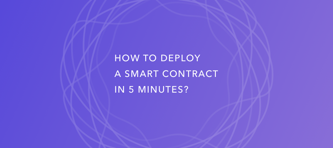 How to Deploy a Smart Contract in 5 Minutes | by Sicong Zhao | Better ...
