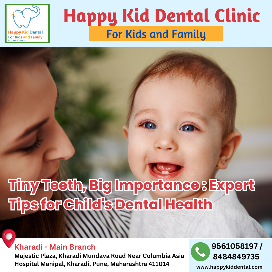 Tiny Teeth, Big Importance: Expert Tips for Child’s Dental Health | Best Children Dentist ...