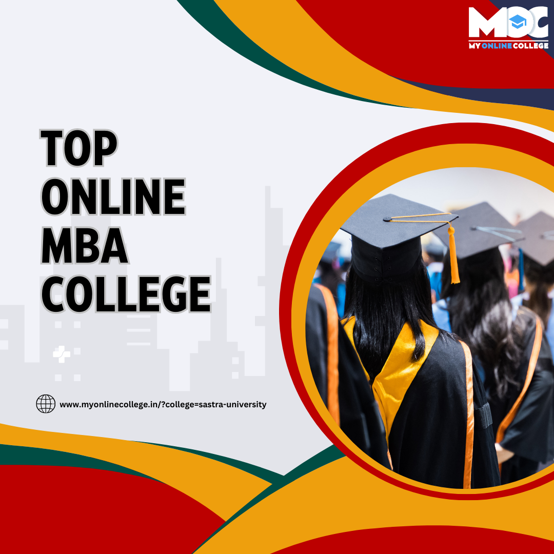 Advance Your Career with My Online College: The Best Online MBA Program at Sastra University ...