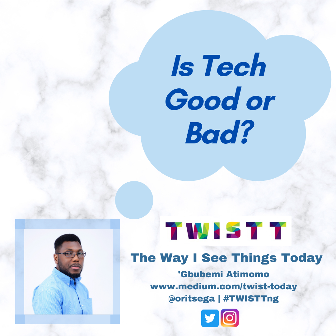 Is Tech Good or Bad?. Musings about how tech has influenced… | by ...