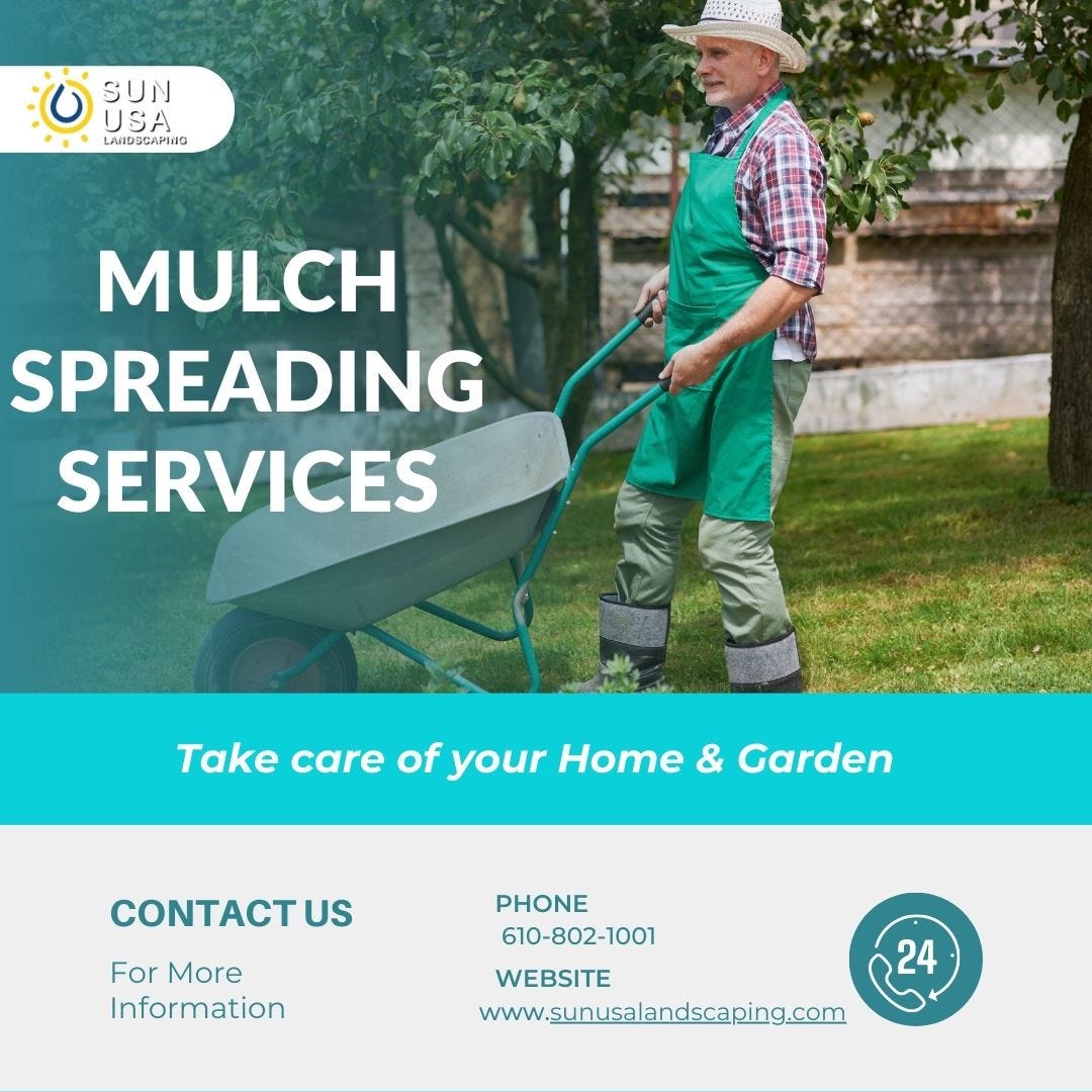 Mulch Spreading Services: Enhance the Health and Aesthetics of Your Landscape - SUN USA ...
