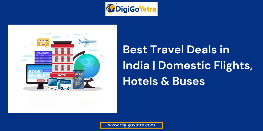 Best Travel Deals in India | Domestic Flights, Hotels & Buses ...