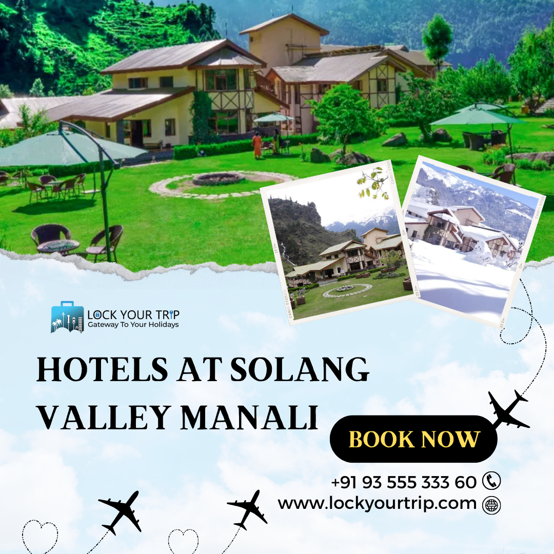 Discover the Best Hotels at Solang Valley Manali, for Your Perfect ...