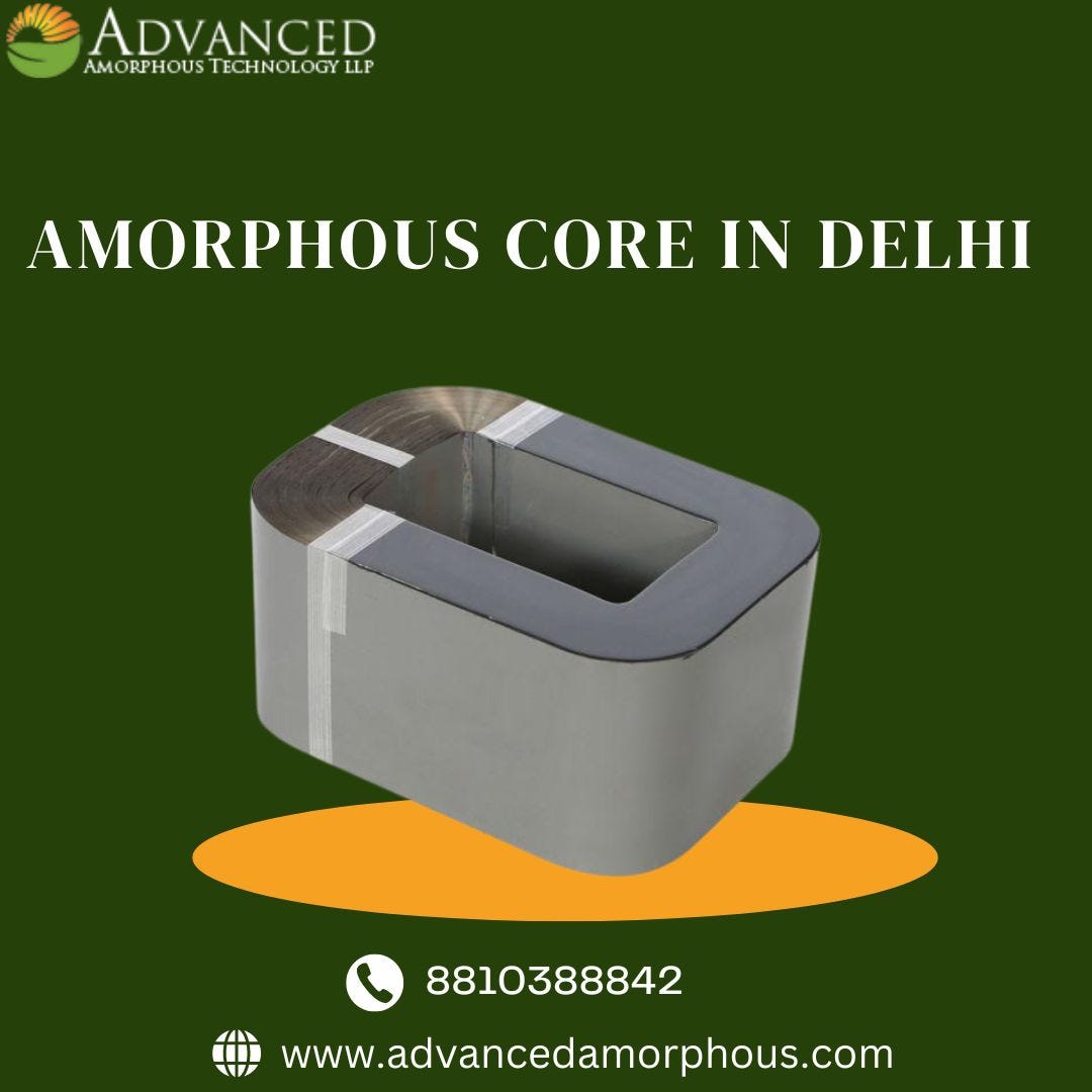 Best Amorphous Core in Delhi - Advanced Amorphous - Medium