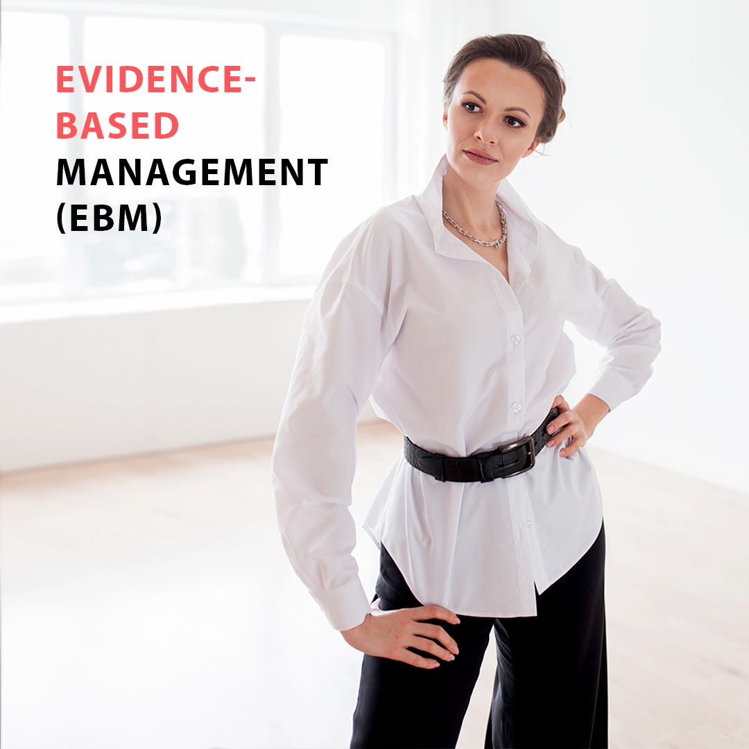 Evidence-Based Management (EBM). Evidence-Based Management (EBM ...