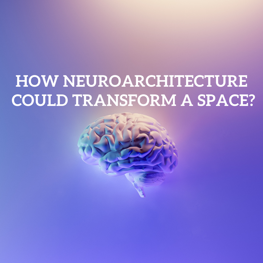 HOW NEUROARCHITECTURE COULD TRANSFORM A SPACE? | by Reva nitin | Medium
