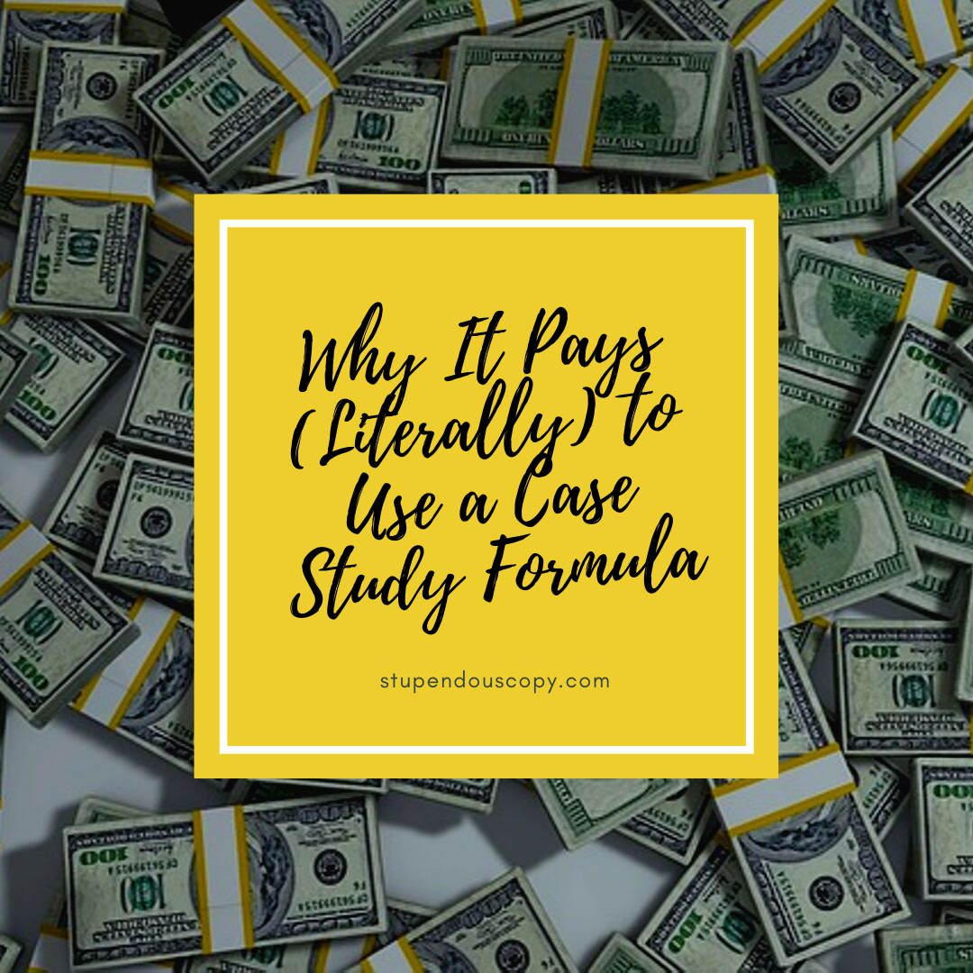 WHY IT PAYS (LITERALLY) TO USE A CASE STUDY FORMULA | by Rudy Brown ...