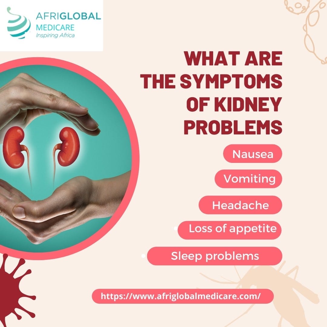 Kidney Problems Symptoms - Afriglobal - Medium