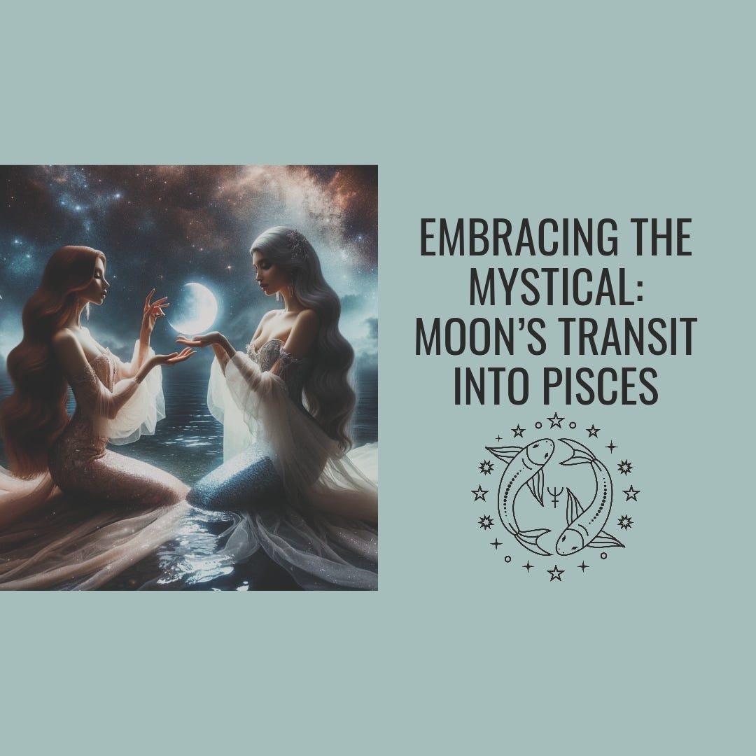 Embracing the Mystical: Moon’s Transit into Pisces | by The Saturn Scribe | Dec, 2023 | Medium