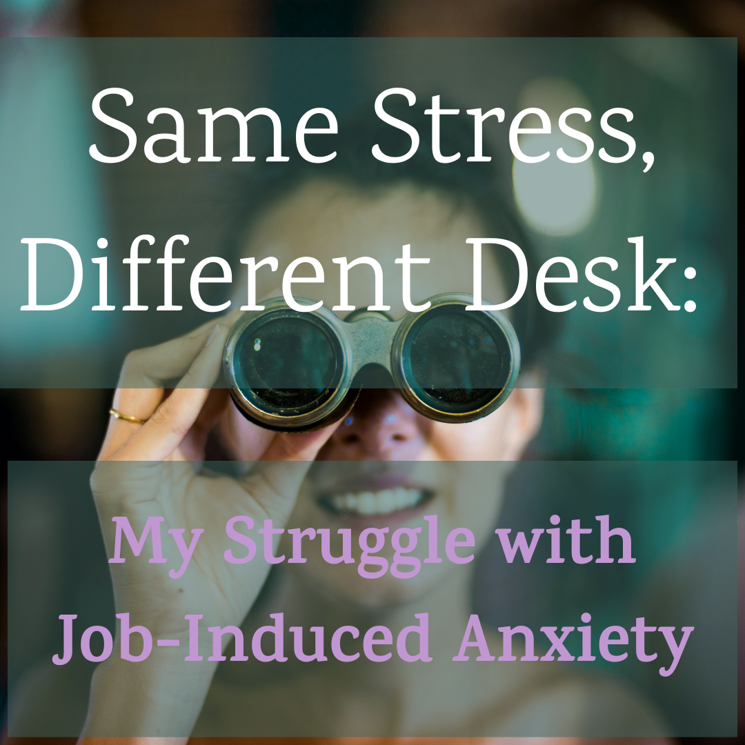 Same Stress, Different Desk: My Struggle with Job-Induced Anxiety | by ...