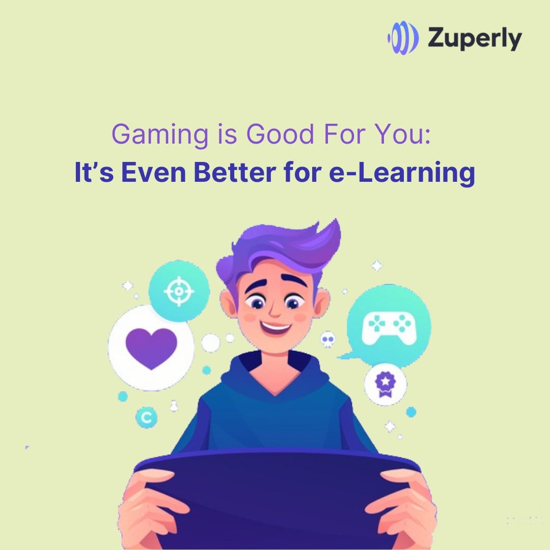 Gaming is Good For You: It’s Even Better for e-Learning | by Zuperly ...